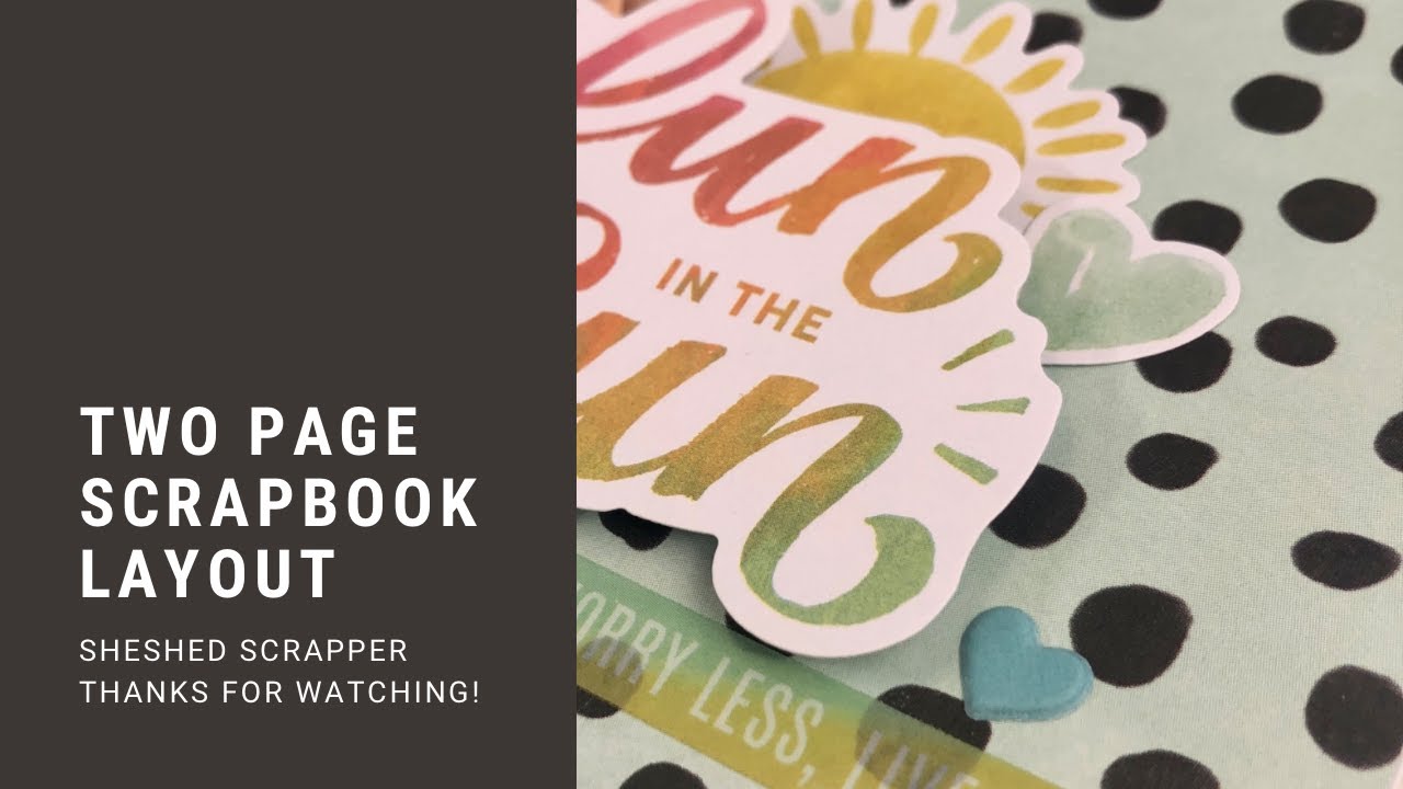 Two Page Scrapbook Layout Process Video using Sun Chaser//Heidi Swapp ...