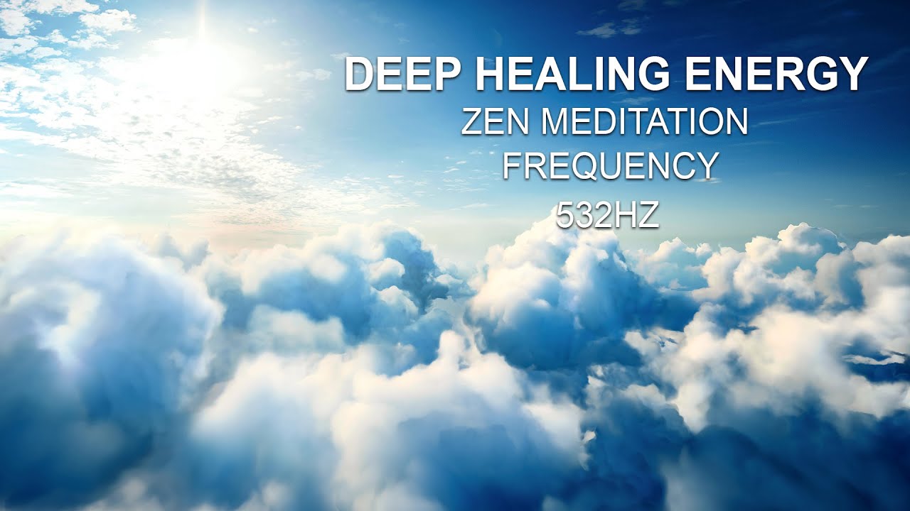 532 Hz DEEP HEALING ENERGY Zen Meditation Frequency Ancient Angelic 532 Hz DEEP HEALING ENERGY Zen Meditation Frequency Ancient Angelic