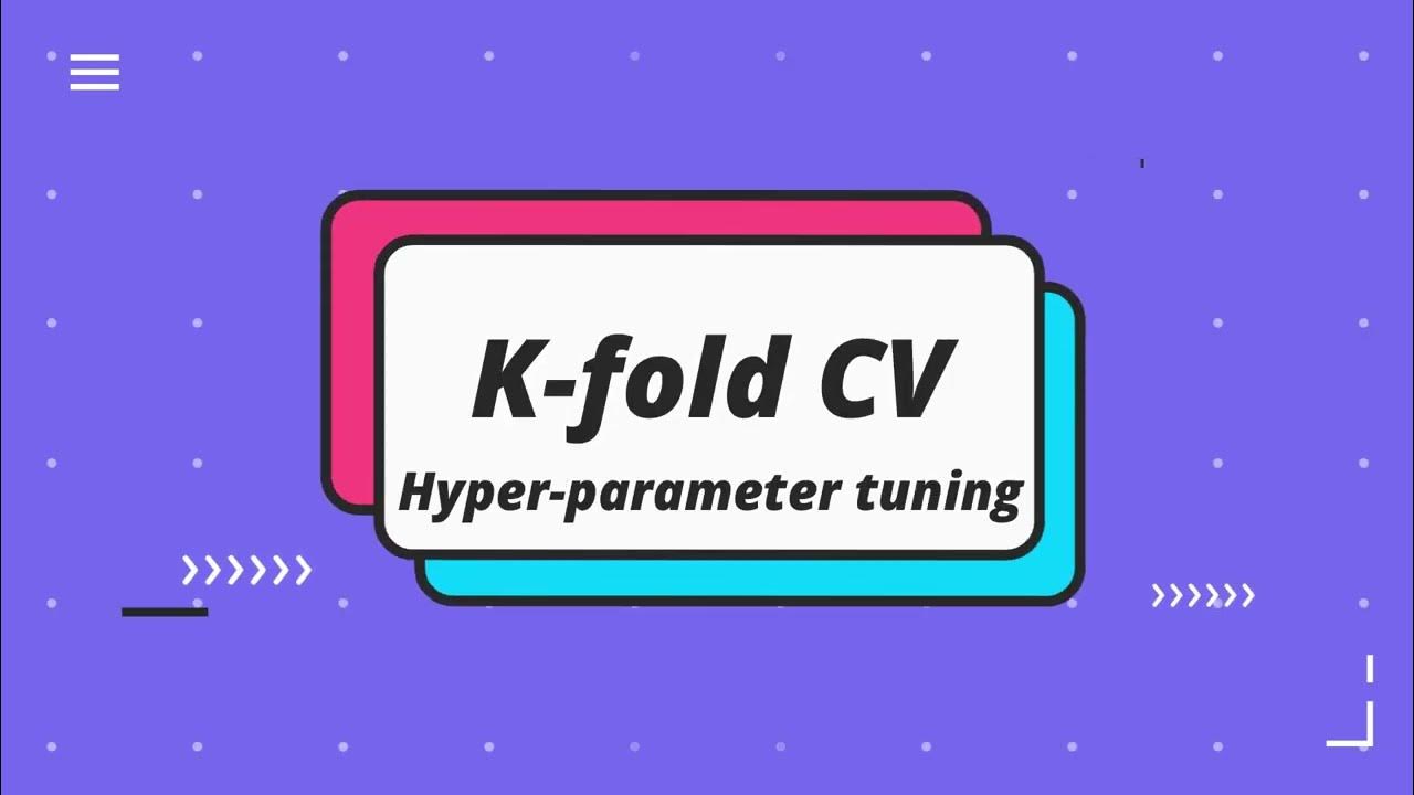 K-fold cross validation (hyper-parameter tuning) in Python K-fold cross validation (hyper-parameter tuning) in Python