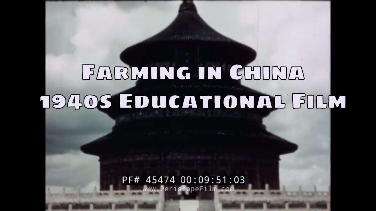 1940s RURAL CHINA & CHINESE AGRICULTURE EDUCATIONAL FILM FARMERS ...