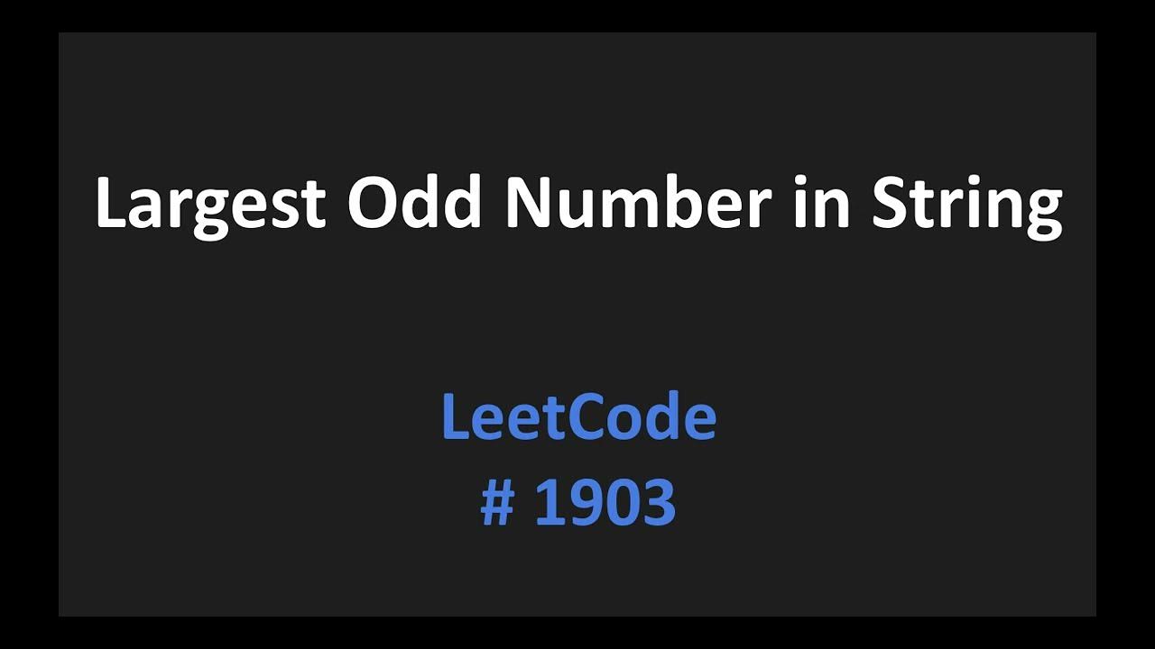 Largest Odd Number in String - LeetCode 1903 - Java Solution - YouTube