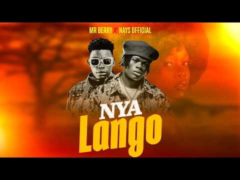 Nya Lango- Nays official X Mr Berry (Official audio)