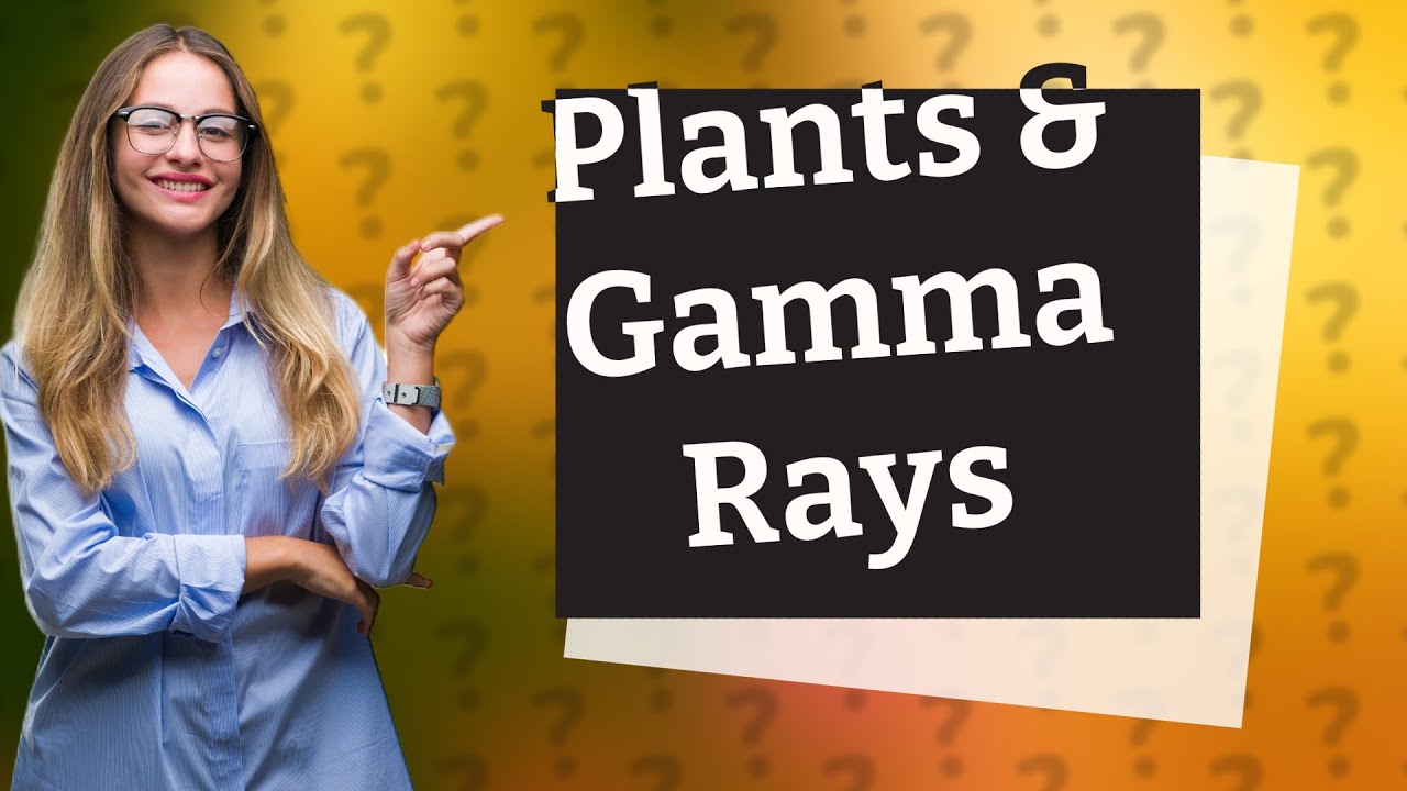 Do plants use gamma rays? - YouTube