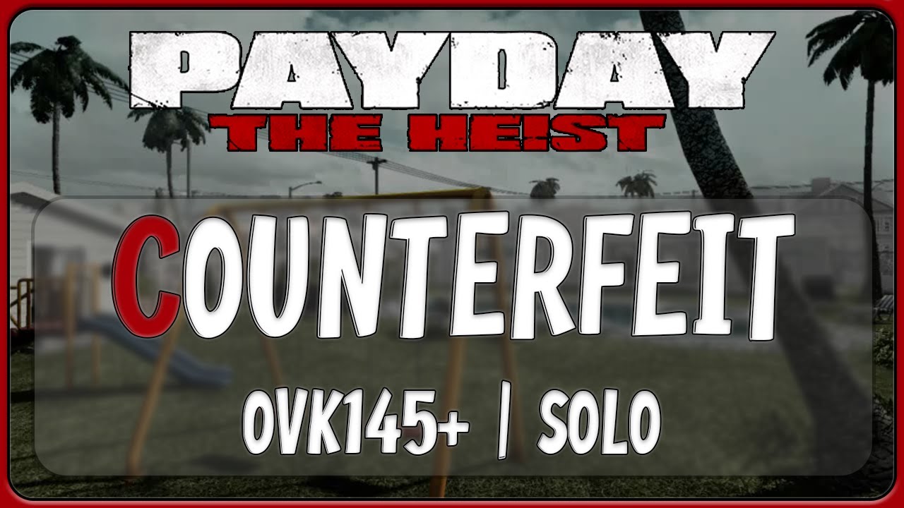 [PAYDAY: The Heist] Counterfeit OVK145+ Solo - YouTube