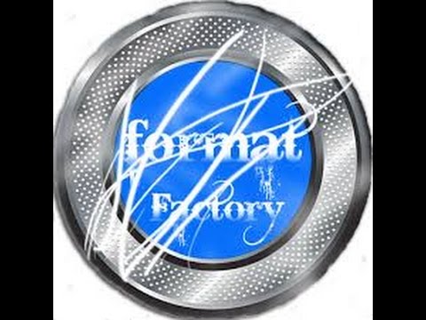 Format Factory Nasıl İndirilir Ve Kurulur