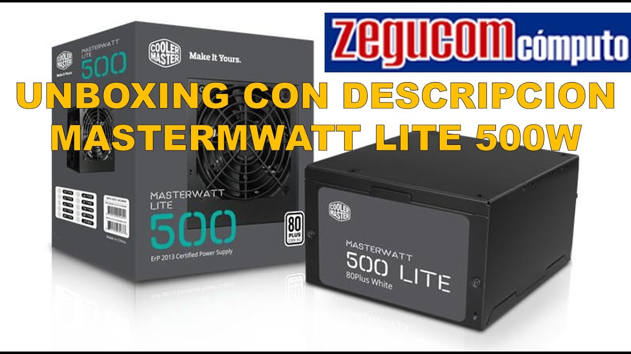 MASTERWATT LITE 500W 80PLUS, UNBOXING CON DESCRIPCIÓN - YouTube