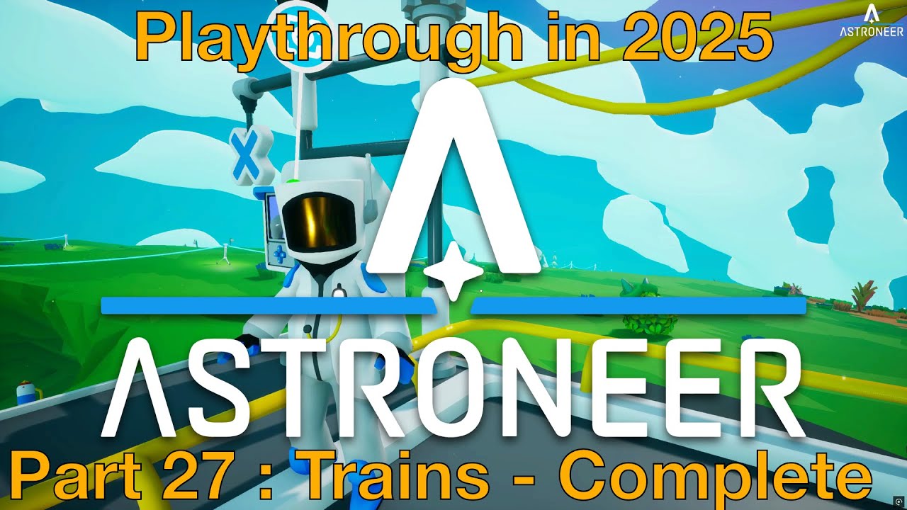 Astroneer - 2025 - PT27: Rail Missions Complete! - YouTube