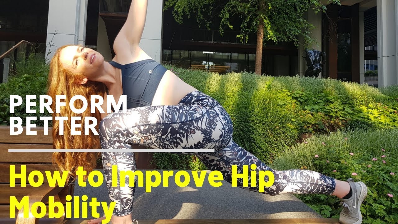 Improve Your Hip Mobility For Your Performance | Improve Hip Mobility ...