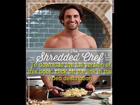 The Shredded Chef 120 Recipes for Building Muscle - YouTube