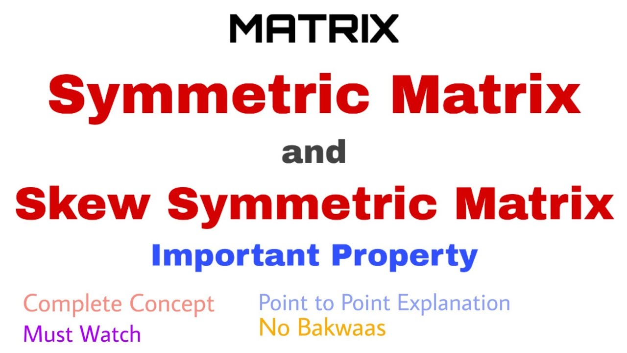 29. Property of Symmetric and Skew Symmetric Matrix | Complete Concept ...