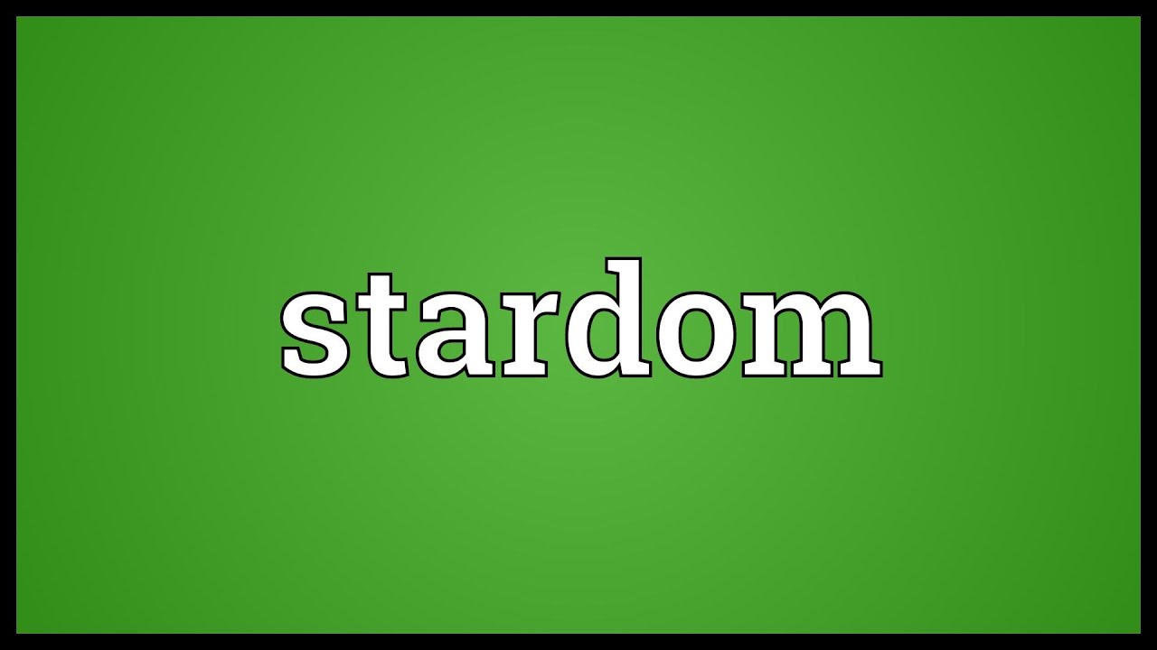 Stardom Meaning - YouTube
