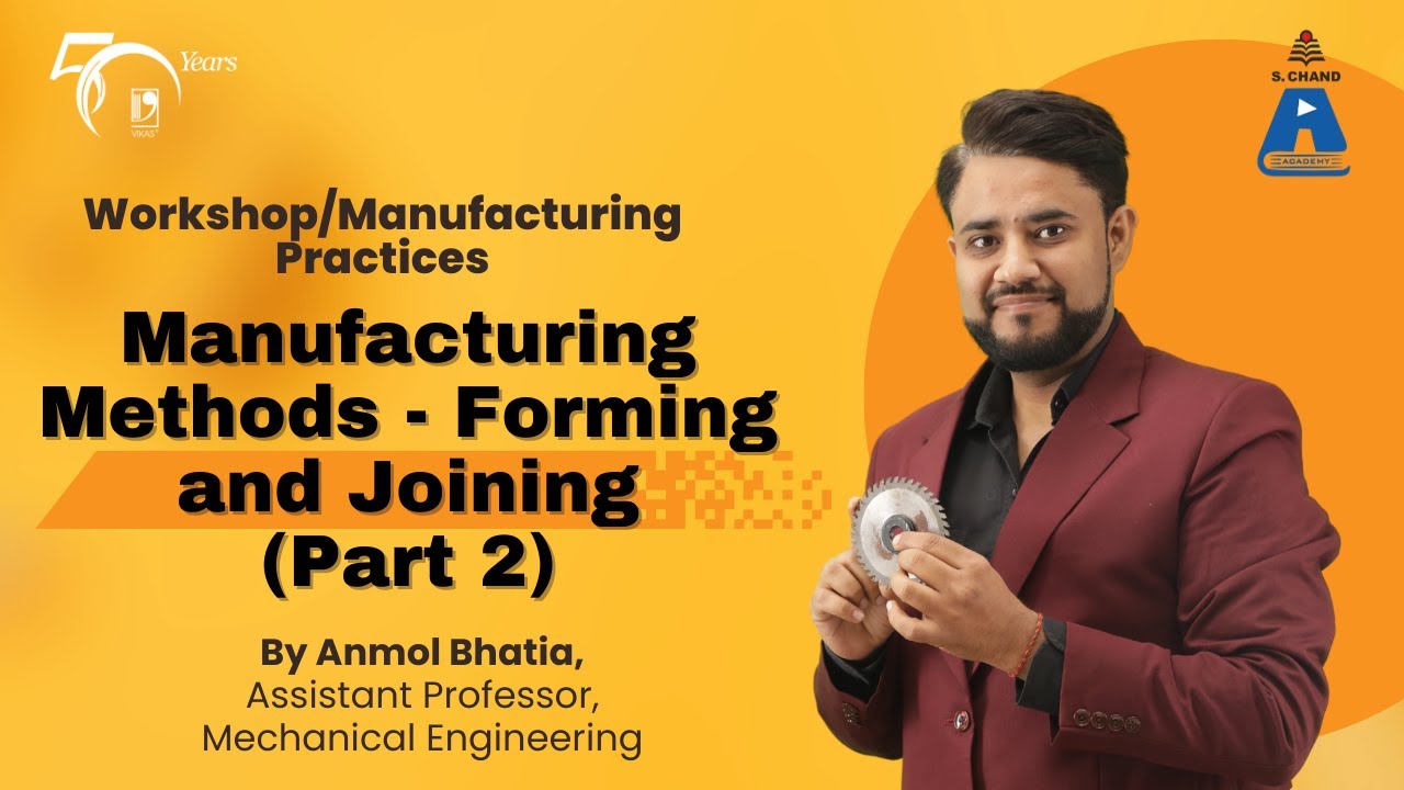 Manufacturing Methods - Forming & Joining (Part 2)| Workshop ...