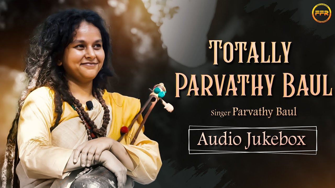 Totally Parvathy Baul - Audio Jukebox | Parvathy Baul | Folk Songs ...
