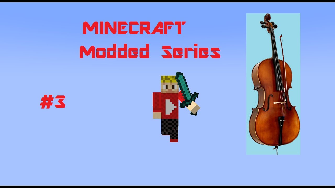 Minecraft Modded Series ep:3 Cello aquired - YouTube
