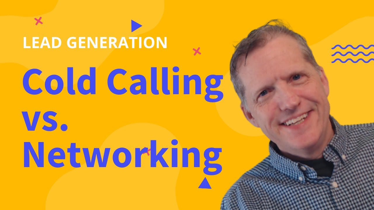 Lead Generation: Cold Calling vs. Networking - YouTube