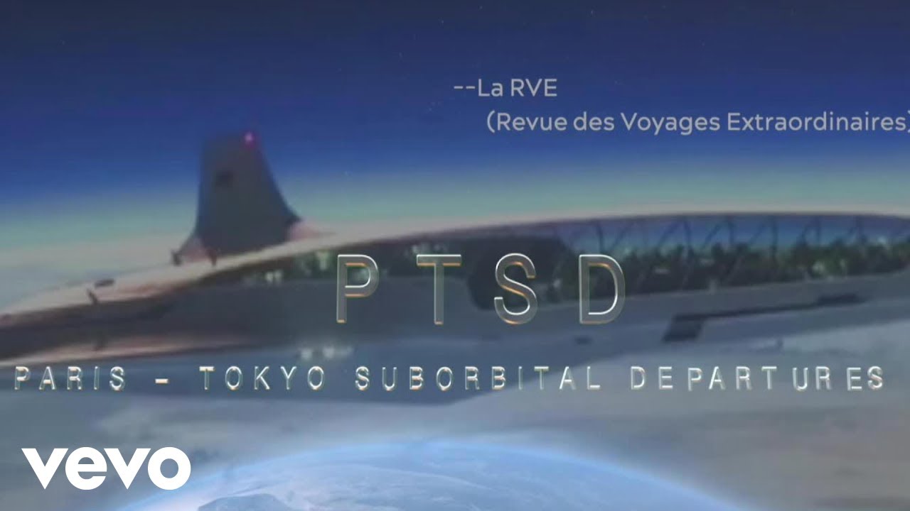 Marc Soucy - PTSD: Paris-Tokyo Suborbital Departures (Official Music ...