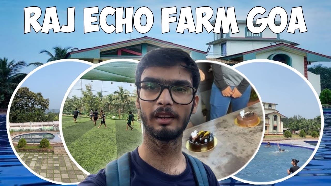 Our Unforgettable School Trip to Raj Eco Farm, Goa | Vlog | Epic ...