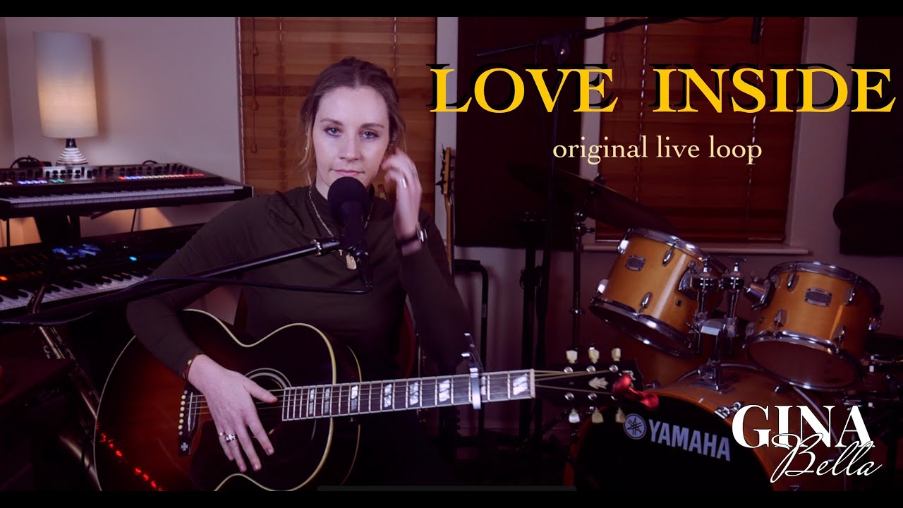 "Love Inside" - ORIGINAL LIVE LOOP - Gina Bella - YouTube