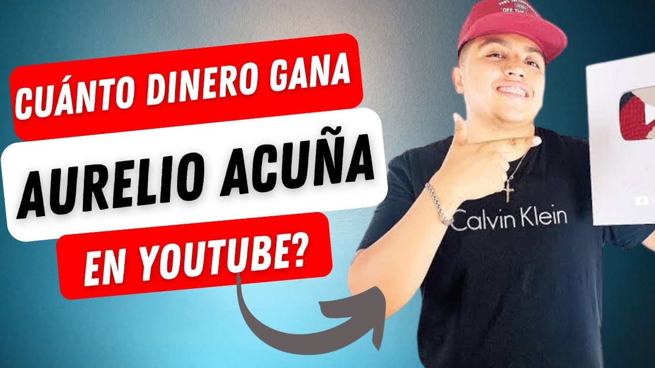 CUANTO DINERO GANA Aurelio Acuña EN YOUTUBE? #aurelioacuña - YouTube