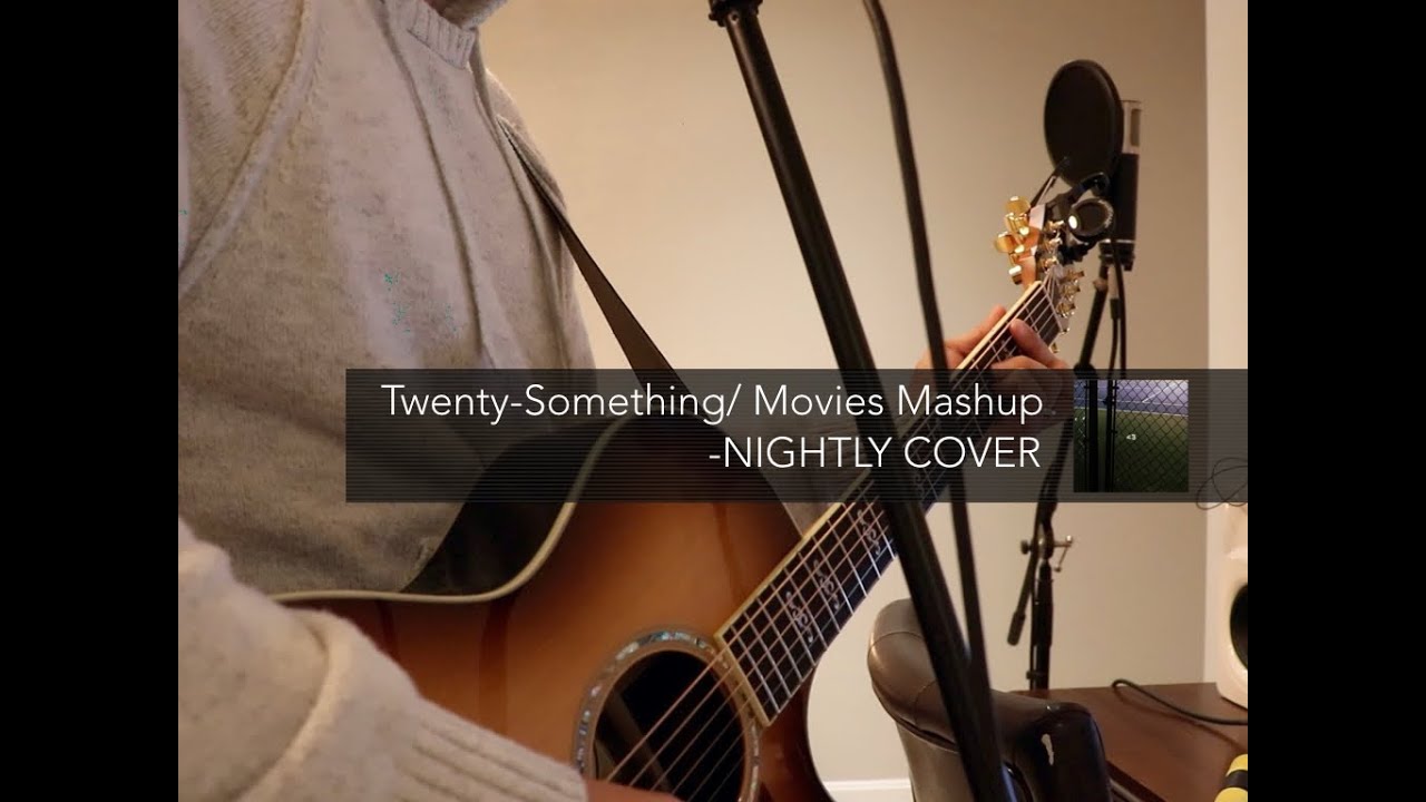 Twenty-Something/ Movies Mash Up - NIGHTLY COVER - YouTube
