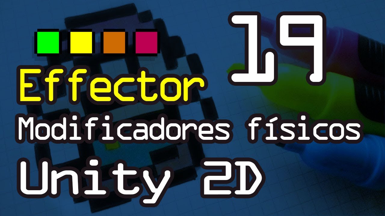 19 - Effectors modificadores de área con Unity y físicas 2D - YouTube