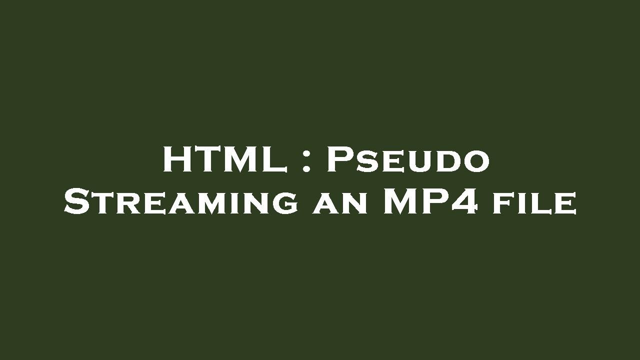 HTML : Pseudo Streaming an MP4 file - YouTube
