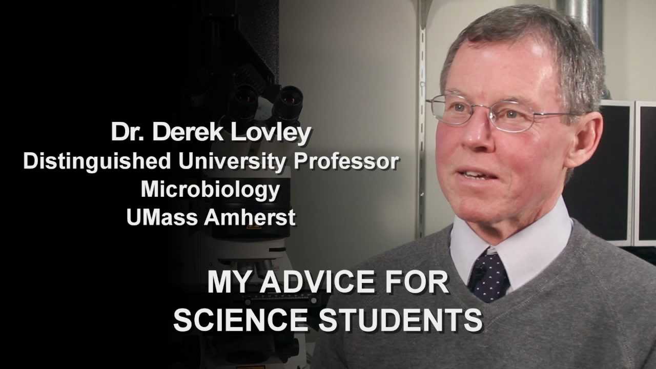 Dr. Derek Lovley: My Advice for Science Students - YouTube