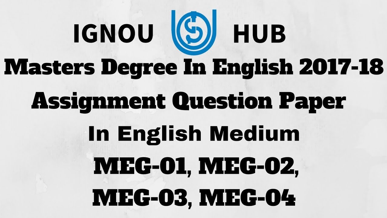 IGNOU Masters Degree In English Assignment Question 2017 2018 MEG 01 ...