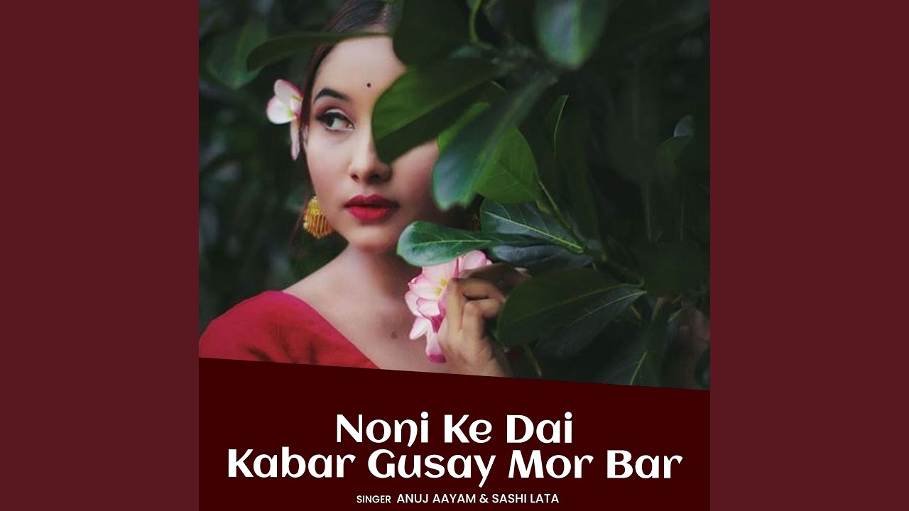 Noni Ke Dai Kabar Gusay Mor Bar - YouTube