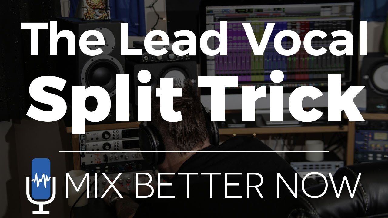 The Lead Vocal Split Trick | MixBetterNow.com - YouTube