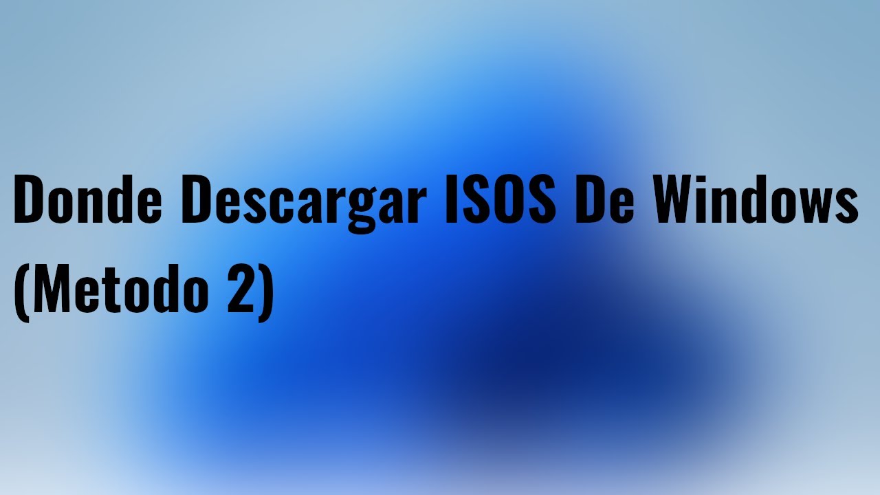 Donde Descargar ISOS De Windows (Método 2) - YouTube