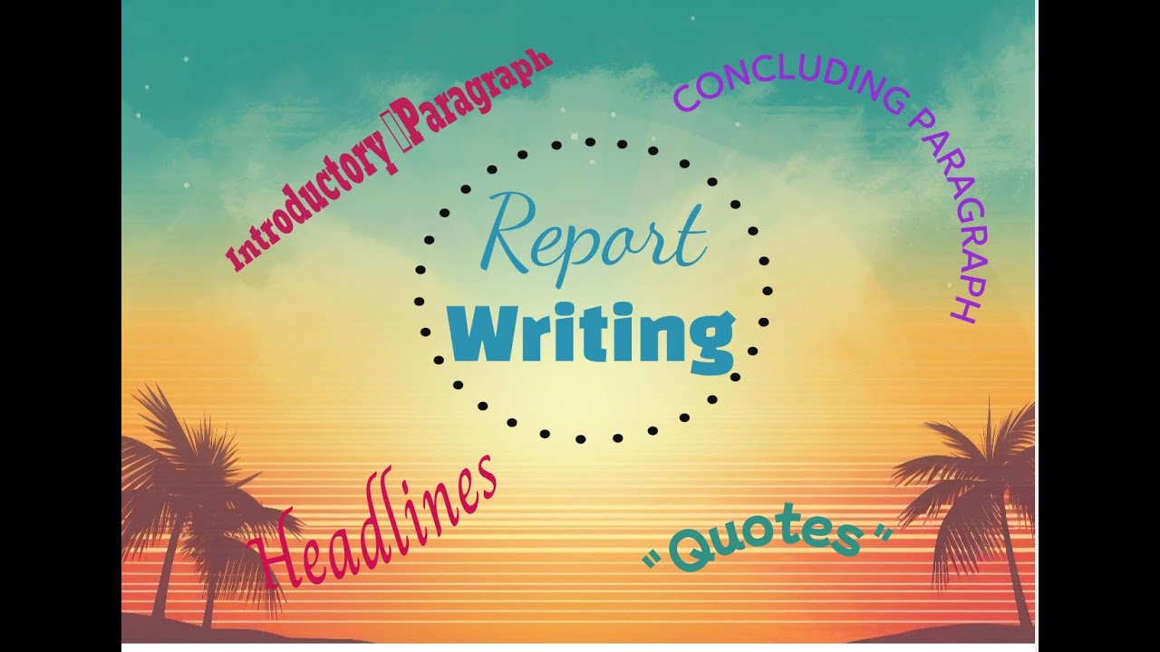 Report writing: Features of newspaper Report: IB curriculum - YouTube