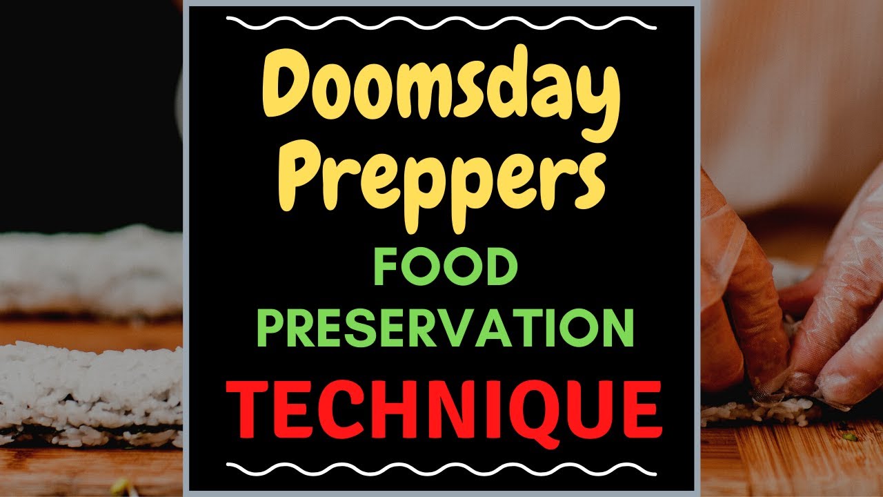 Doomsday Preppers Food Preservation Techniques - YouTube
