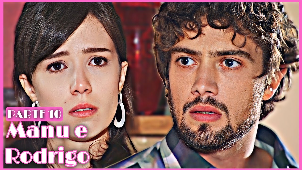 A HISTÓRIA DE MANU E RODRIGO / PARTE 10 | [comentada]. - YouTube