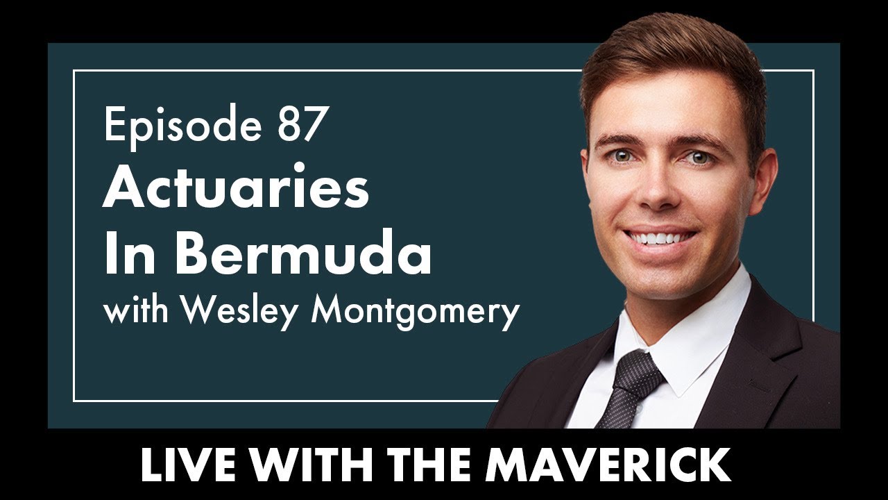Live With The Maverick Podcast - Episode 87: Actuaries in Bermuda - YouTube