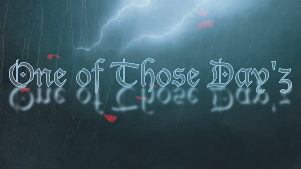 One of Those Day'z - YouTube