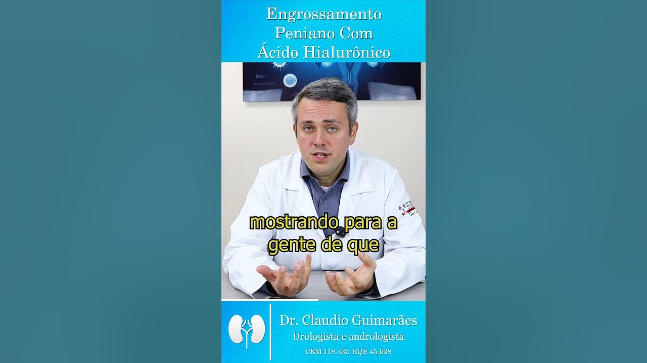 Engrossamento Peniano Com Acido Ácido Hialurônico Dr Claudio