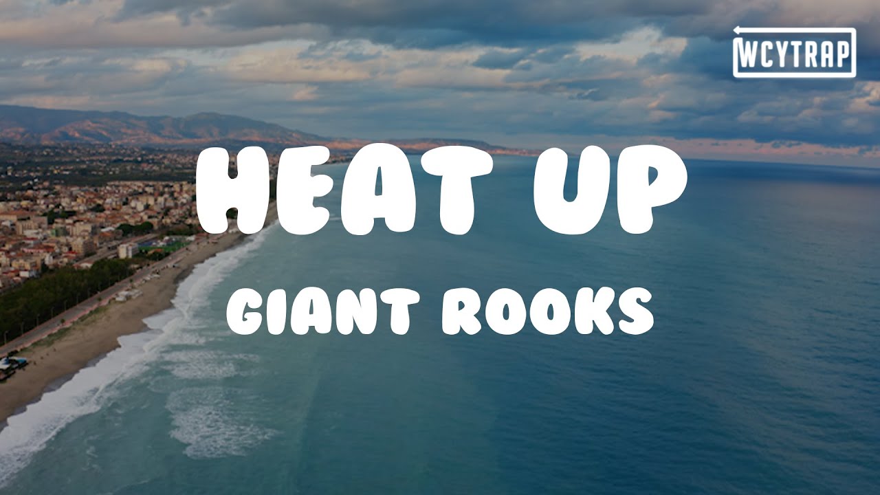Giant Rooks - Heat Up(Lyrics)#GiantRooks #HeatUp - YouTube