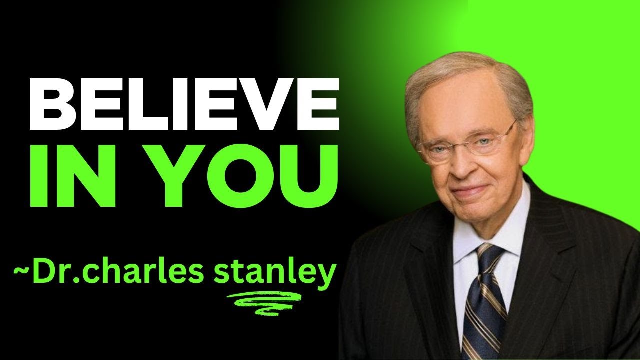 BELIEVE IN YOU-Because You Can Do|DR.CHARLES STABLEY| Powerful ...