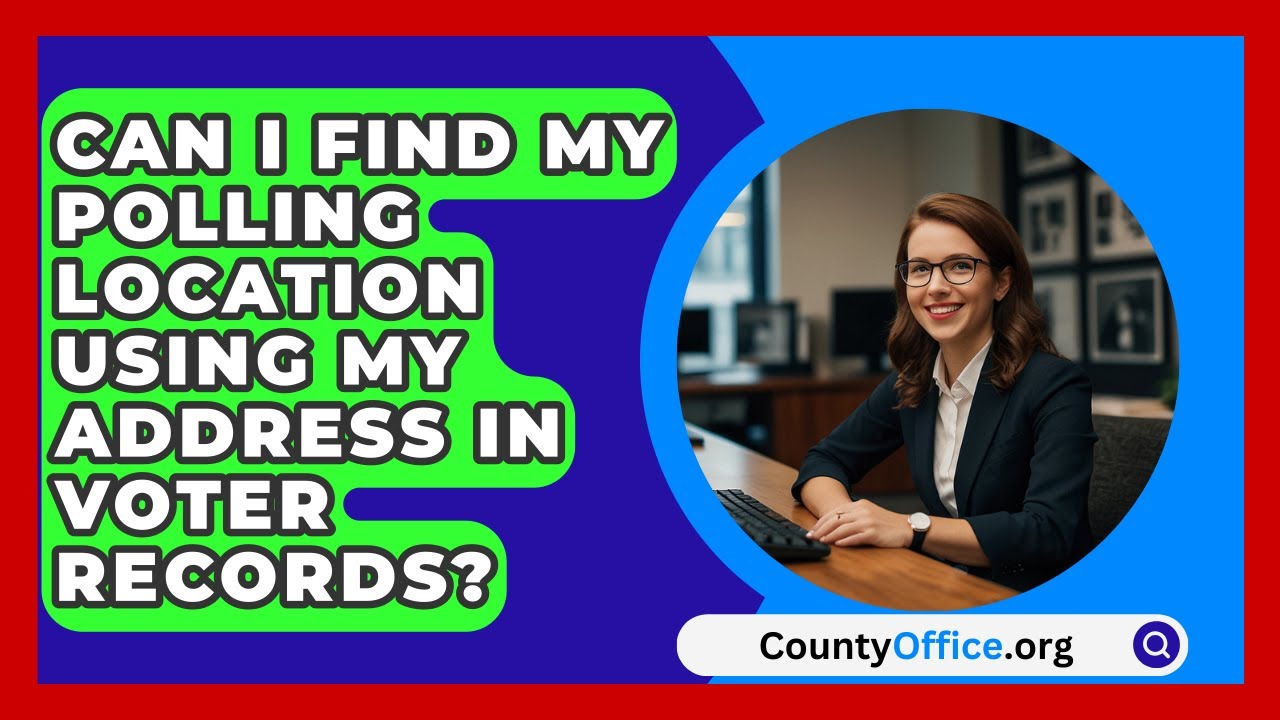 Can I Find My Polling Location Using My Address in Voter Records ...