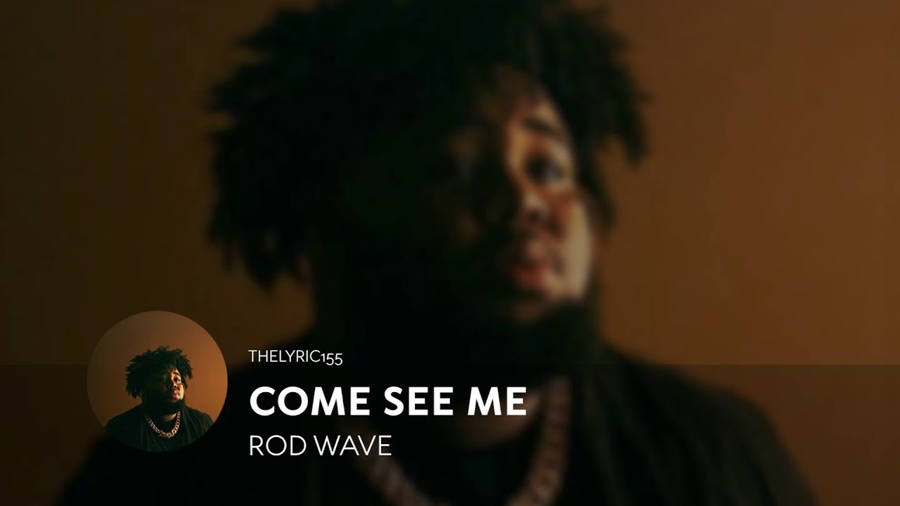 ROD WAVE - COME SEE ME - YouTube