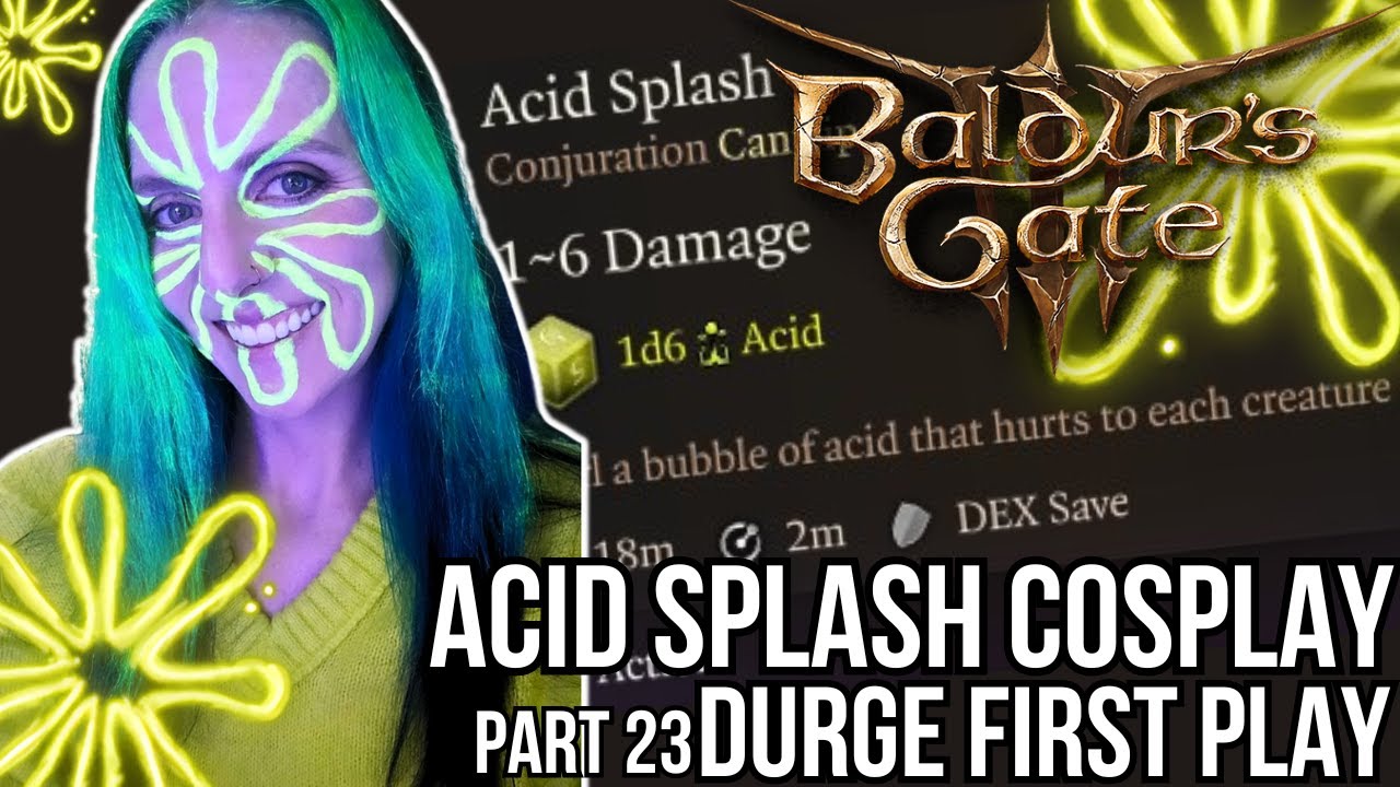 ACID SPLASH Cosplay! (pt 3) | First Play Resist Durge Part 23 | Baldur ...