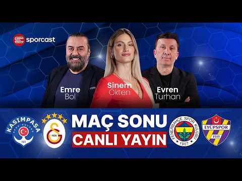#CANLI | Kasımpaşa-Galatasaray & Fenerbahçe-Eyüpspor | Maç Sonu
