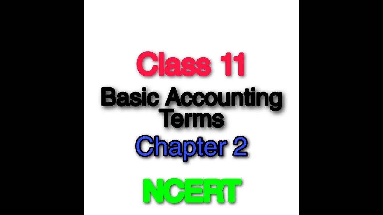 Basic Accounting Terms Accounts Class 11 Chapter 2 YouTube basic-accounting-terms-accounts-class-11-chapter-2-youtube