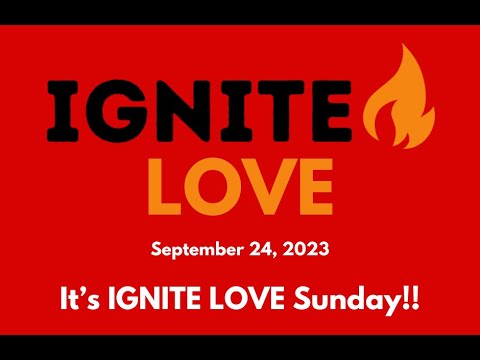 Message: It's Ignite Love Sunday; September 24, 2023 - YouTube