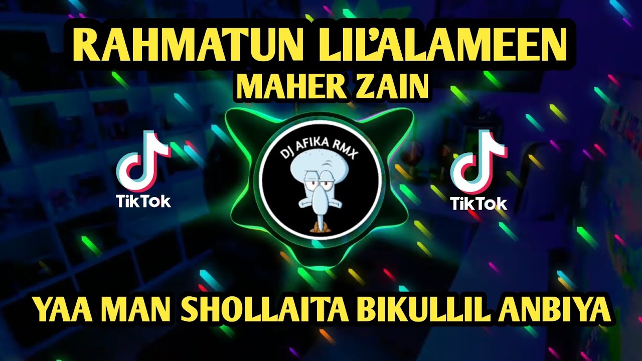DJ YAA MAN SHOLLAITA BIKULLIL ANBIYA -RAHMATUN LIL' ALAMEEN MAHER ZAIN ...