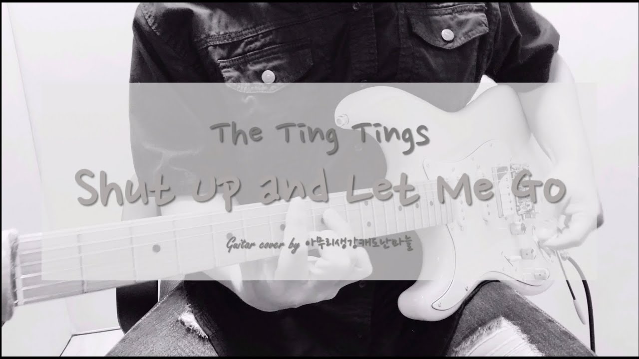 The Ting Tings 'Shut Up and Let Me Go' Guitar cover - YouTube