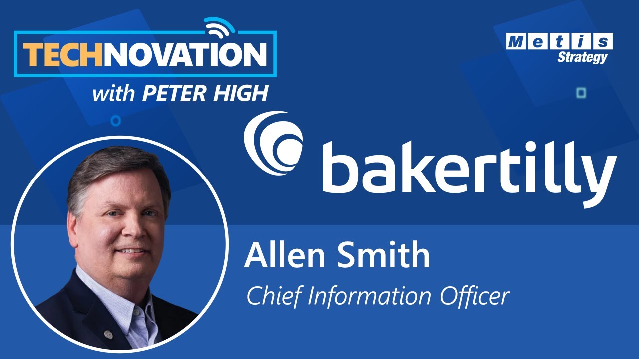 Tech Life-Cycle Management: Baker Tilly CIO Allen Smith's Long-Term Approach to IT |Technovation ...