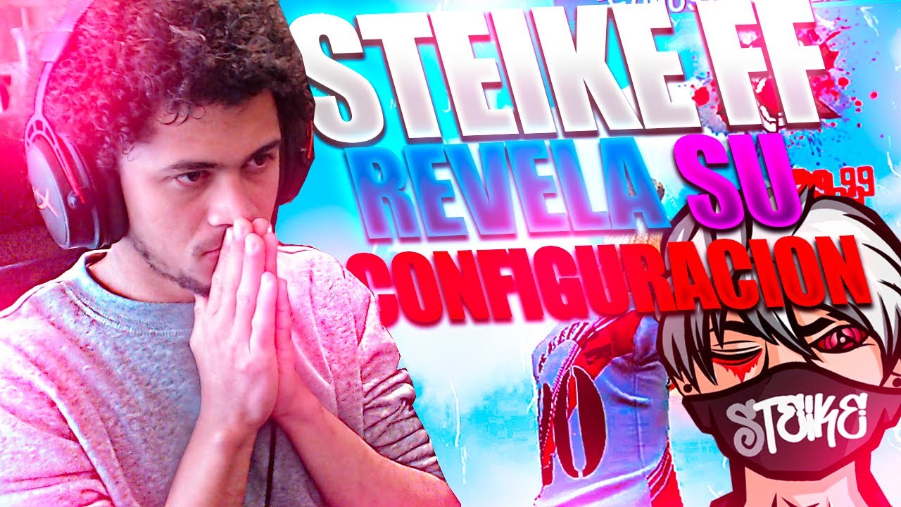 STEIKE FF REVELA SU CONFIGURACION PERFECTA bluestacks - YouTube