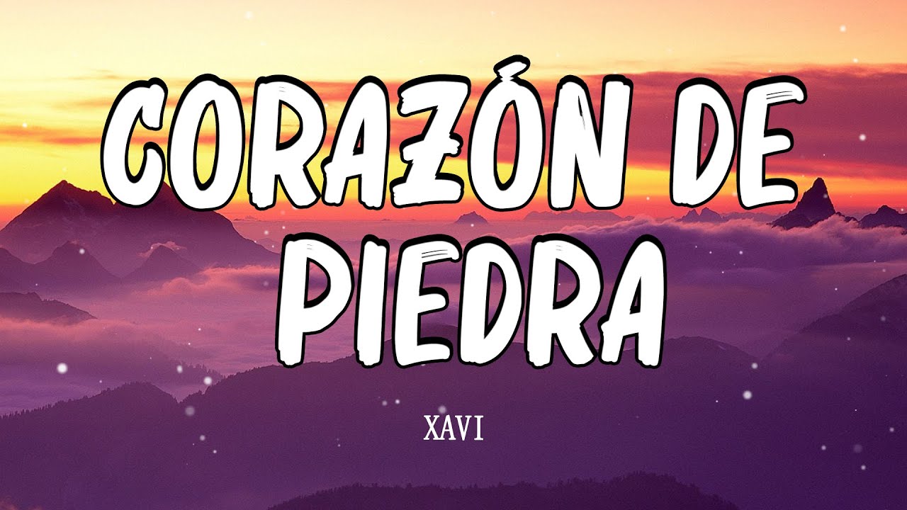 Xavi - Corazón de Piedra (letra/lyrics) - YouTube